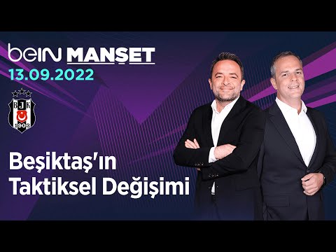 Beşiktaş'ın Taktiksel Değişimi | beIN MANŞET