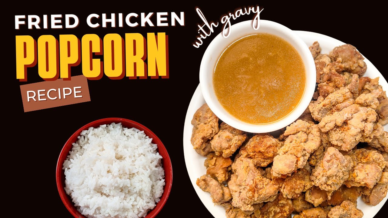 Patok na Ulam for Kids and Adults | POPCORN CHICKEN | Gravy Recipe ...