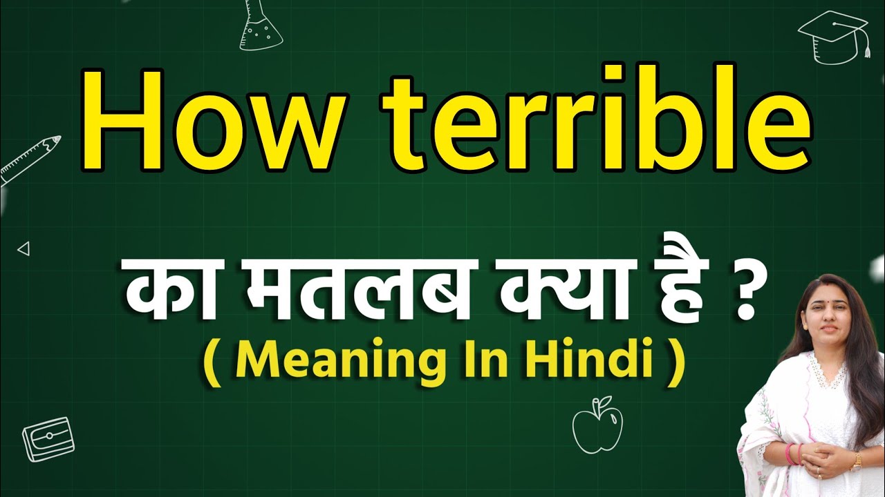 How Terrible Meaning In Hindi How Terrible Ka Matlab Kya Hota Hai how-terrible-meaning-in-hindi-how-terrible-ka-matlab-kya-hota-hai