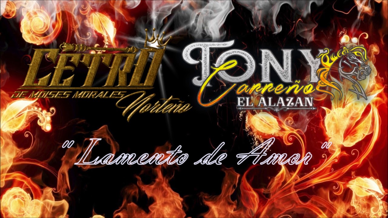 "Lamento de Amor" - Tony Carreño y grupo Cetro Norteño. - YouTube