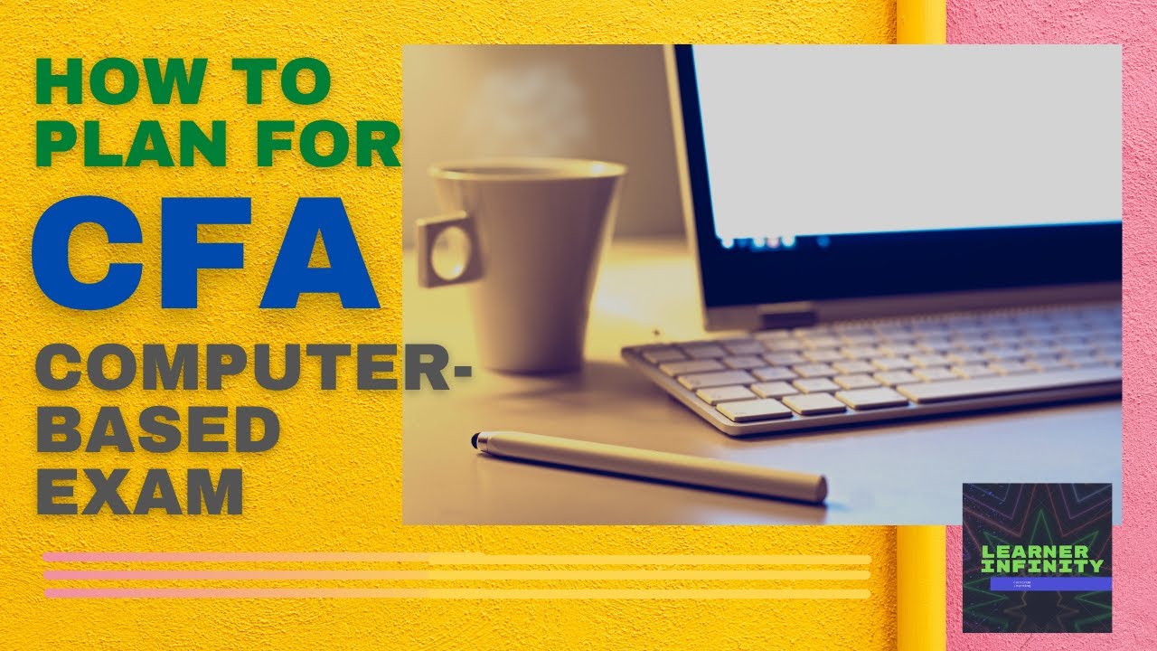 How to Plan for CFA Computer-Based Exam - YouTube