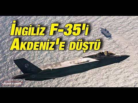 İngiltere'ye ait F-35 uçağı Akdeniz'e düştü