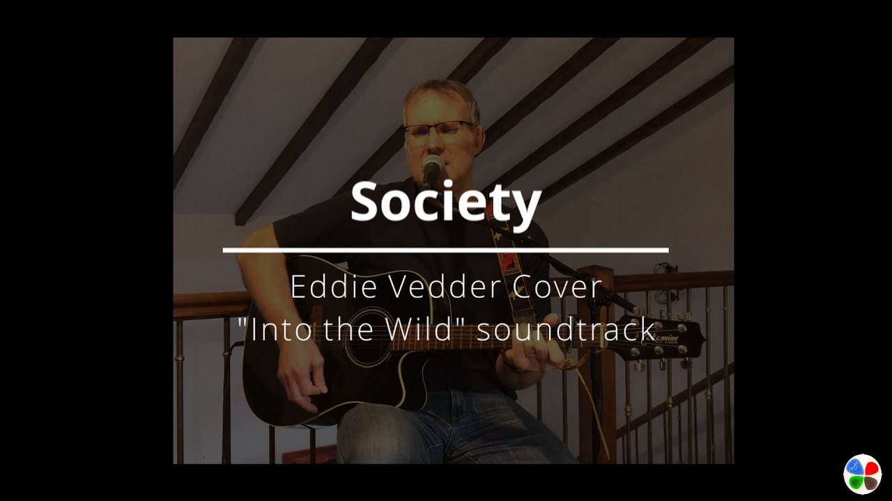 Society - Eddie Vedder Cover - "Into The Wild" soundtrack - YouTube