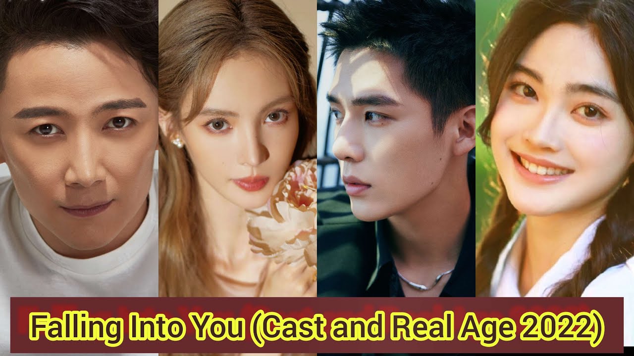 Falling Into You (Cast and Real Age 2022) Jin Chen, Wang An Yu, Chi Jia ...