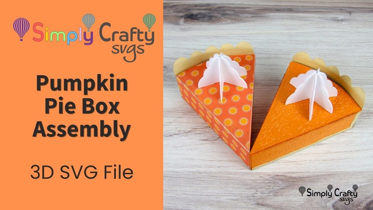 Pumpkin Pie Box Assembly - DIY Pie Gift Box - SVG File - YouTube