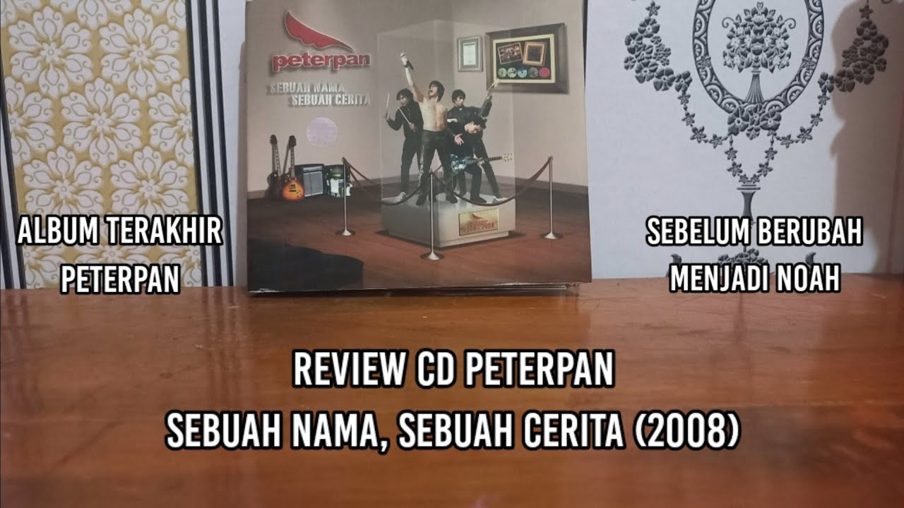 Review CD Peterpan Album Sebuah Nama, Sebuah Cerita (2008) | Album ...