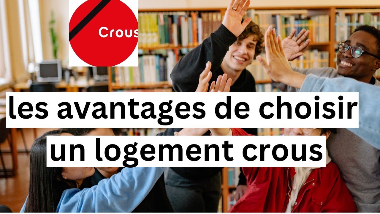 Trouver un Logement CROUS : 7 Avantages pour Transformer Votre Vie ...