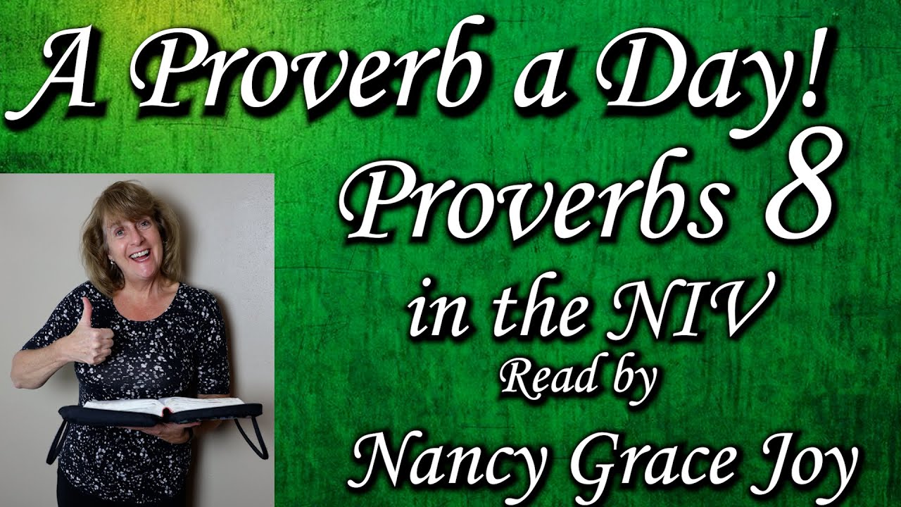 Proverbs 8 in NIV Bible read by Nancy Grace Joy #nancygracejoy, # ...