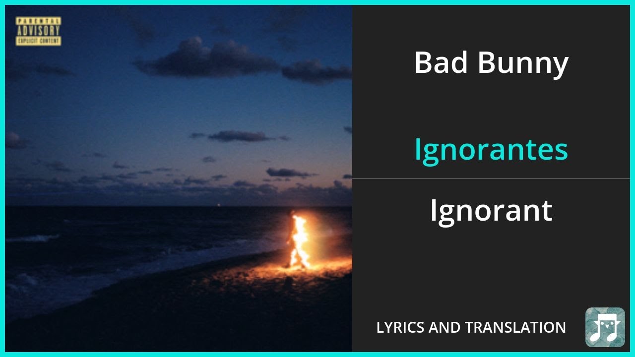 Bad Bunny - Ignorantes Lyrics English Translation - ft Sech - Spanish ...