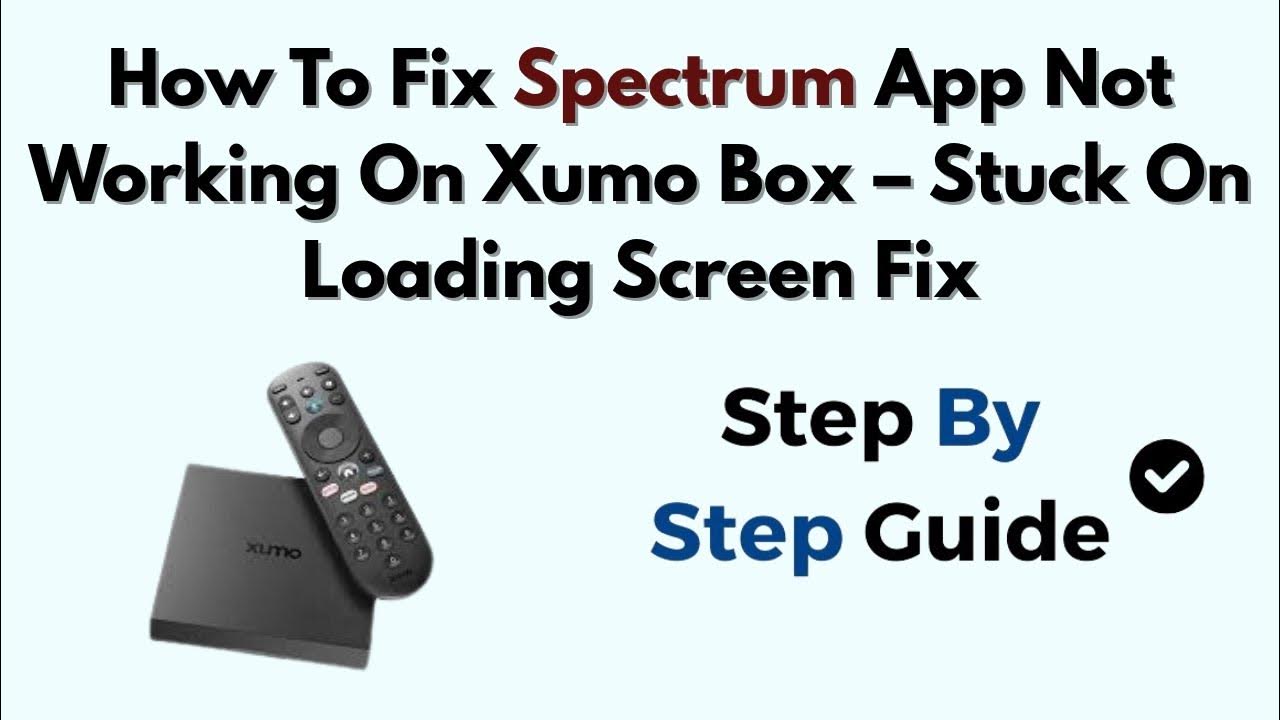 How To Fix Spectrum App Not Working On Xumo Box – Stuck On Loading Screen Fix - YouTube