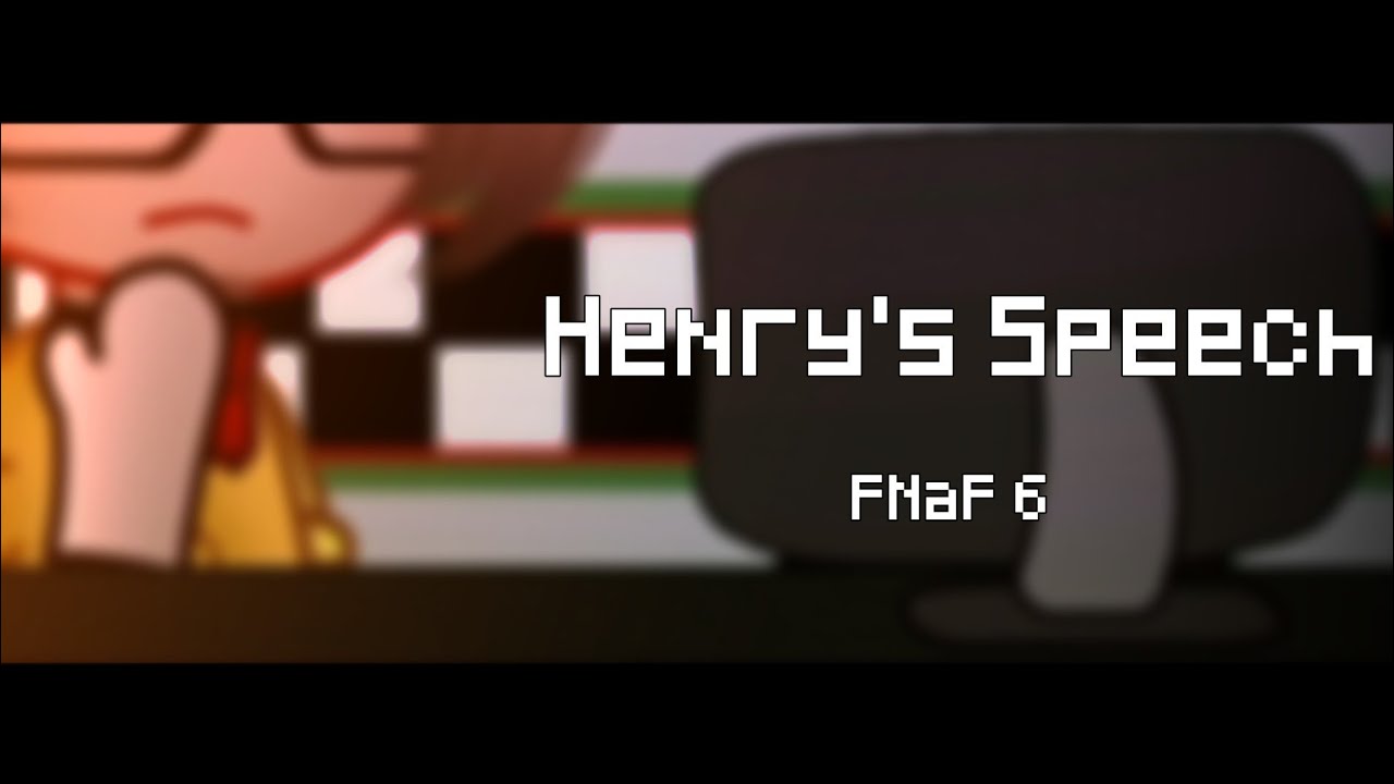 Henry's Speech • ¦¦ • FNaF 6 • ¦¦ • GACHA • ¦¦ • ALIGHT MOTION ...