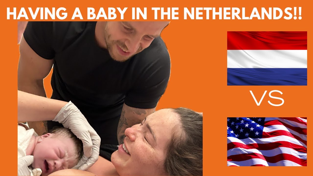 Having a BABY in THE NETHERLANDS compared to the USA - YouTube
