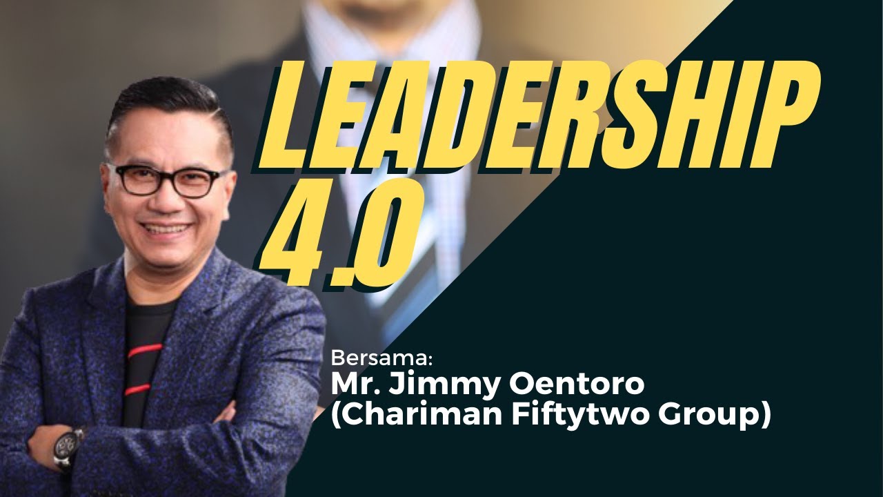 FULL ILMU LEADERSHIP with Mr. Jimmy Oentoro - YouTube