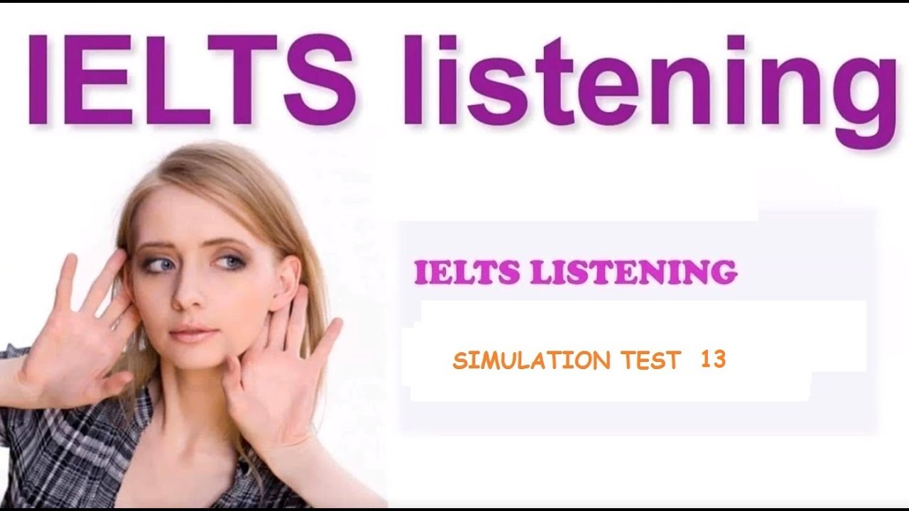 IELTS SIMULATION TEST 13 LISTENING || 04-07-2020 || - YouTube