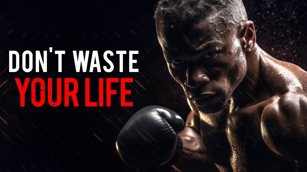 DON'T WASTE YOUR LIFE - Best Powerful Motivational Speech [YOU NEED TO ...
