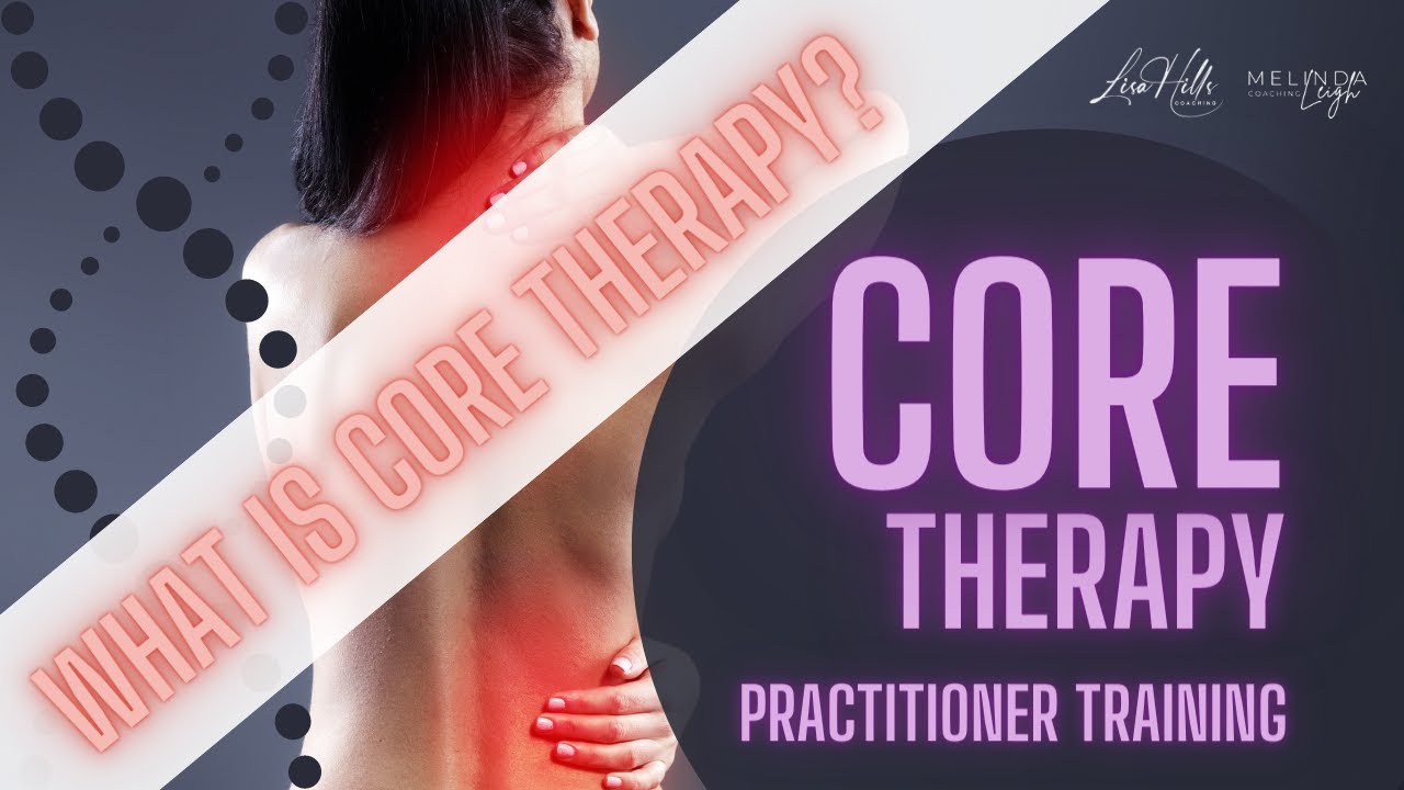 What is Core Therapy Practitioner Training? - YouTube