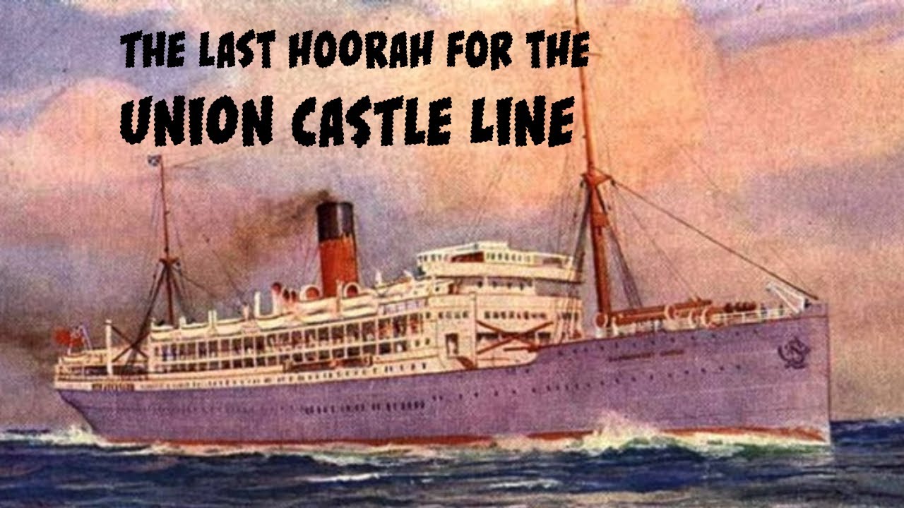 Last Voyage: The Final Years of the Union Castle Line - YouTube