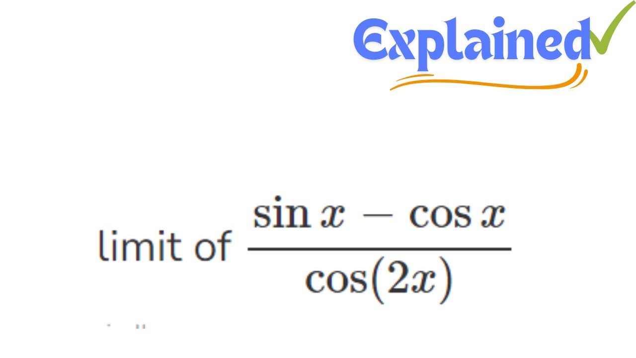Find the limit lim x = pi/4 of (sin x - cos x) / cos 2x - YouTube