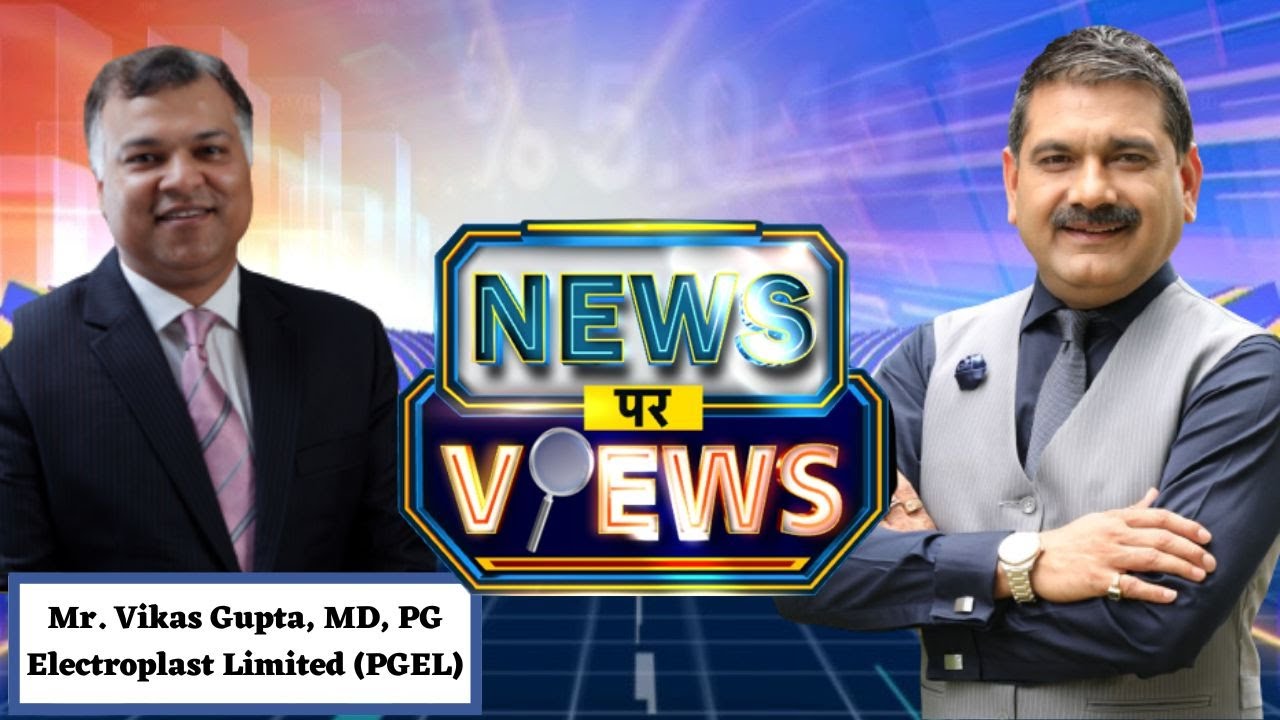 PG Electroplast Limited (PGEL), MD, Vikas Gupta In Talk With Anil ...