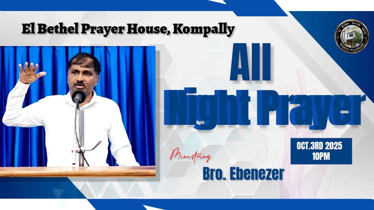 All Night prayer Message by Bro: Ebenezer ll 03-10-25 II EL BETHEL ...