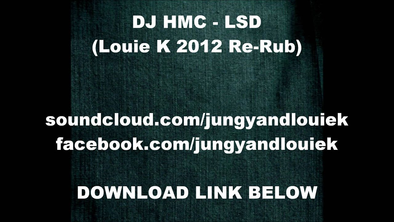 Dj HMC - LSD (Louie K 2012 Re-Rub) - YouTube