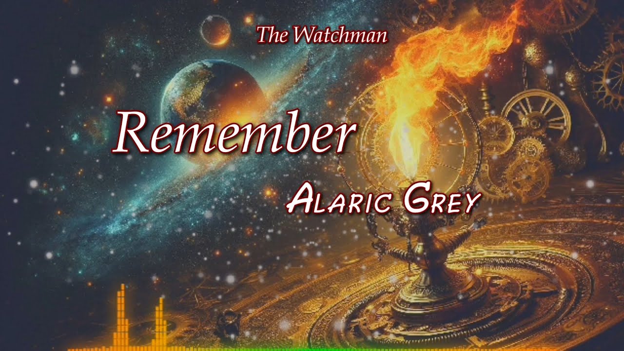 Remember / Alaric Grey / The Watchman album - YouTube