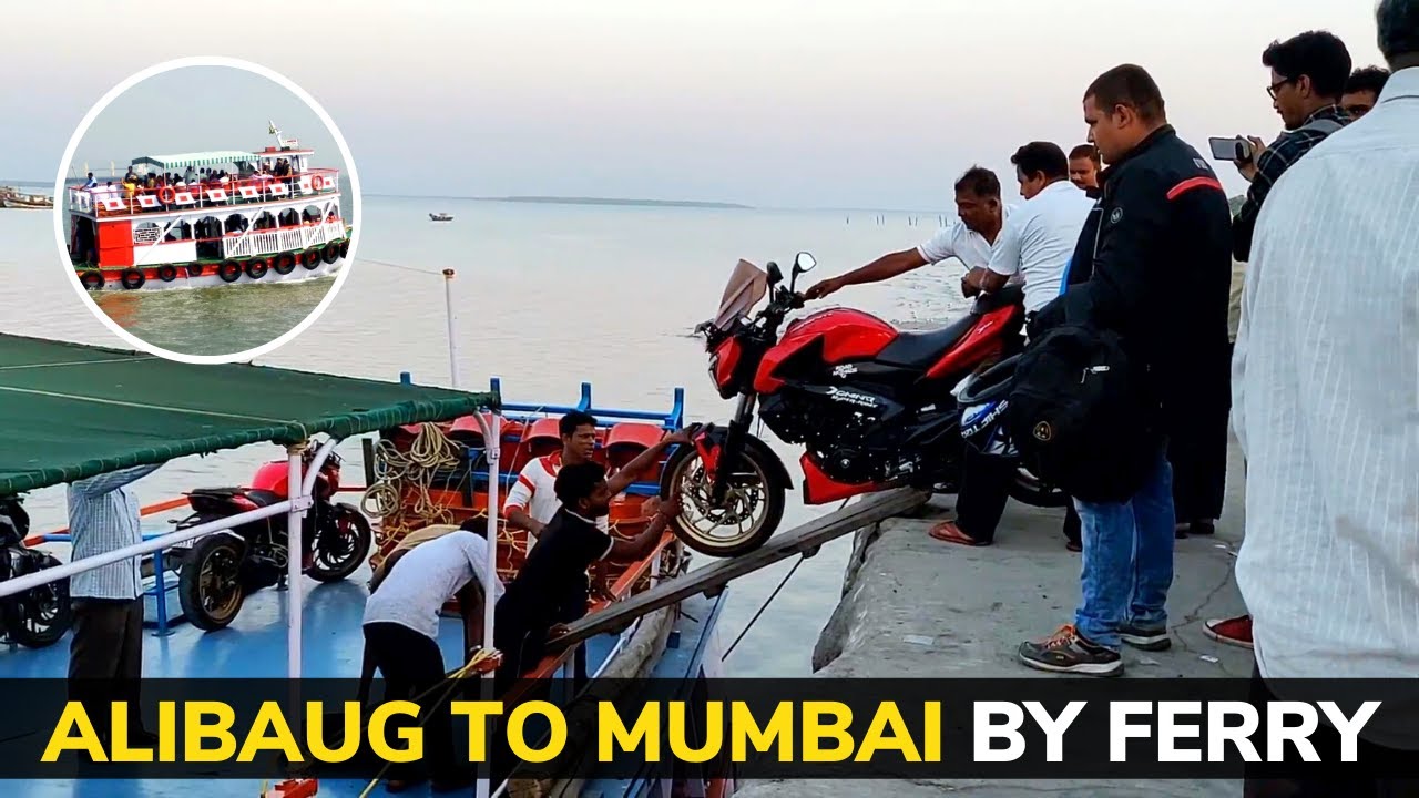 Alibaug to Mumbai by carrying bike on ferry | Rewas to Bhaucha Dhakka ...