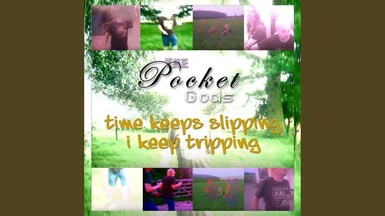 Time Keeps Slipping I Keep Tripping - YouTube