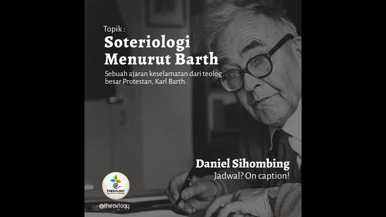 @Theovlogy 127 - Soteriologi menurut Karl Barth | Daniel Sihombing ...