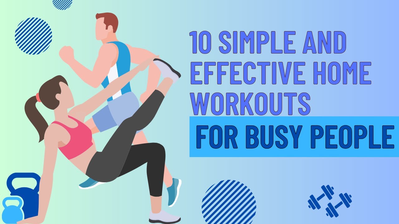 10 Quick & Easy Home Workouts for Busy People - YouTube