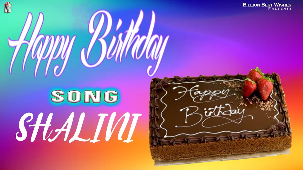 Shalini Happy Birthday - Birthday Video Song | Birthday Songs With ...