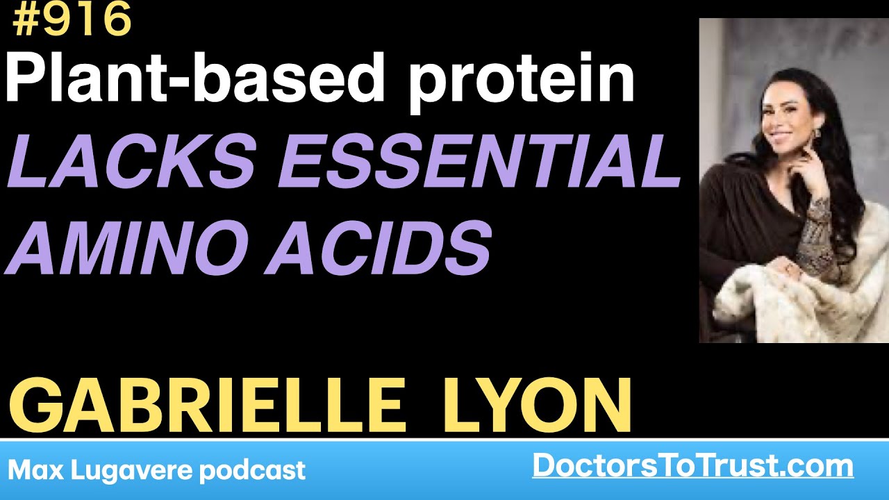 GABRIELLE LYON c | Plant-based protein LACKS ESSENTIAL AMINO ACIDS ...