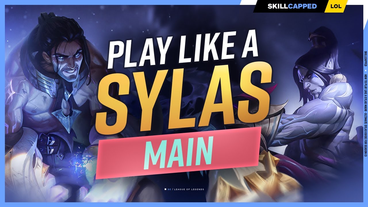How to Play Like a SYLAS MAIN! - ULTIMATE SYLAS GUIDE for SEASON 13 ...