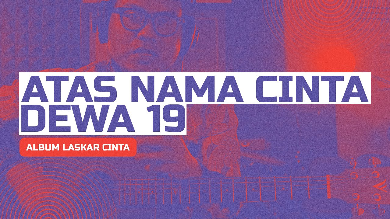 #2 NGULIK CHORD GITAR : ATAS NAMA CINTA - DEWA19 (Album Laskar Cinta ...