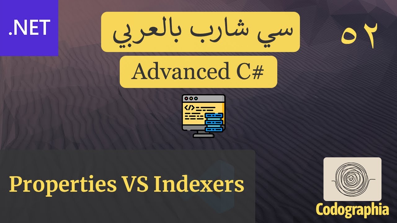 52. Properties VS Indexers in C# | احترف السي شارب بالعربي - YouTube