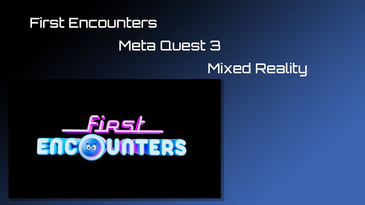 First Encounters - QUEST 3 - Mixed Reality - YouTube