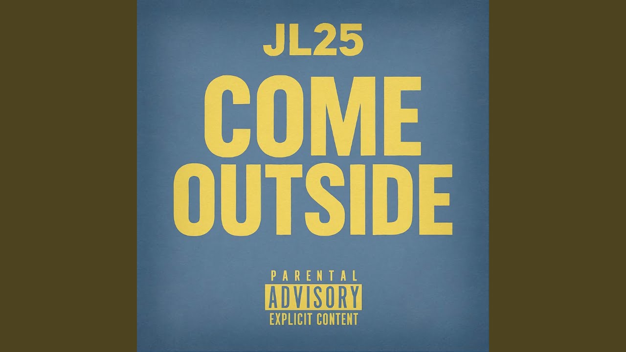Come Outside (feat. JL25) - YouTube