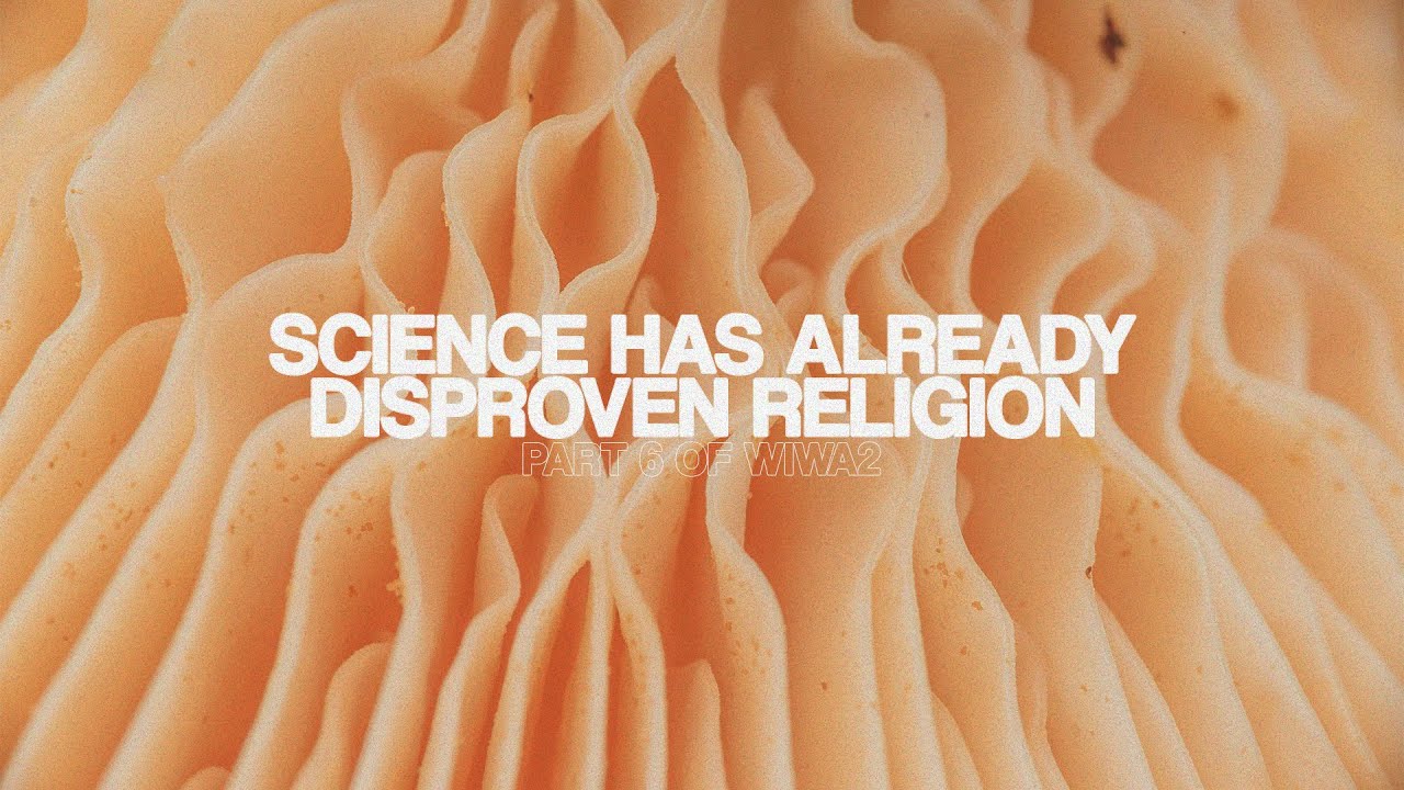 Science Has Already Disproven Religion: Why I'd Walk Away 2: Part 6 ...