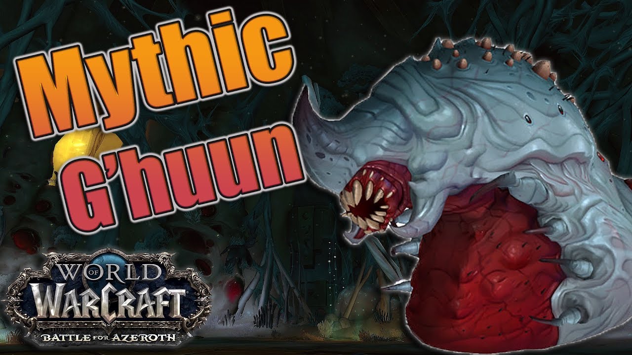 Battle for Azeroth - Mythic Uldir G'huun Kill! Horde Famed Slayer of G ...