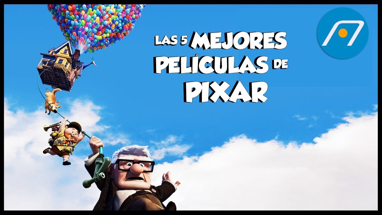 Las 5 Mejores Películas de Pixar - AnimaNación - YouTube
