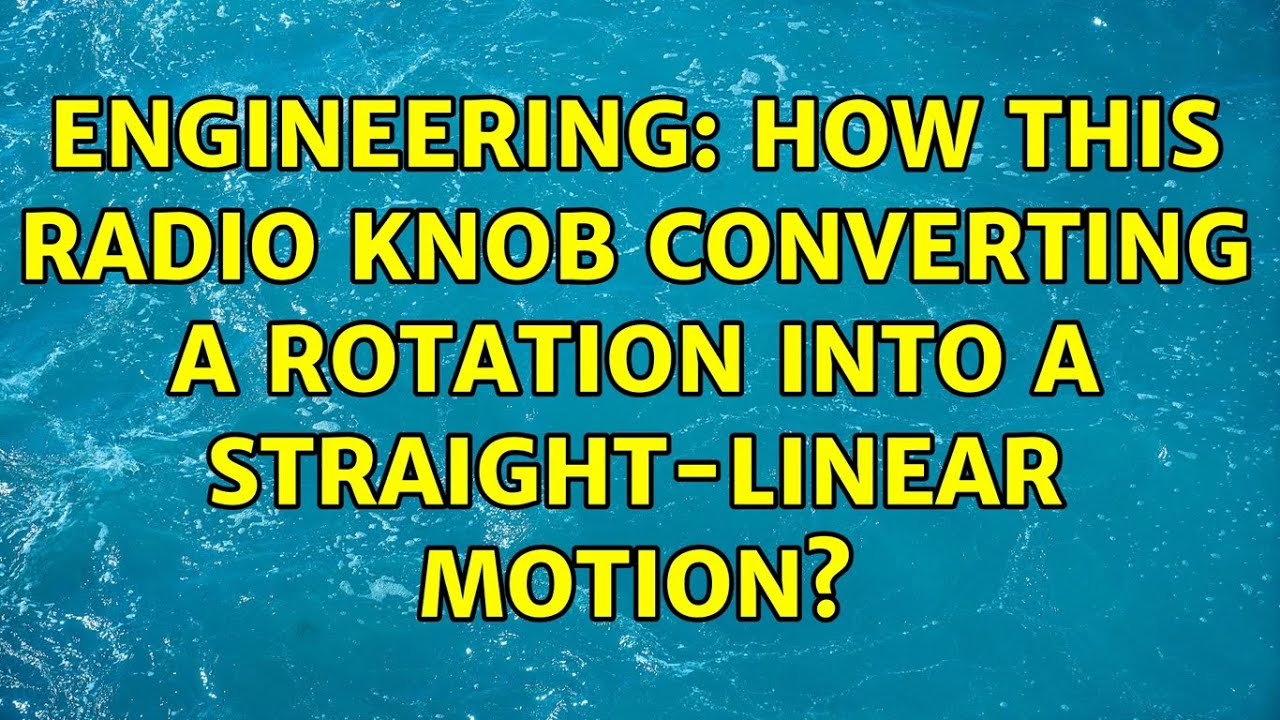 Engineering: How this radio knob converting a rotation into a straight ...