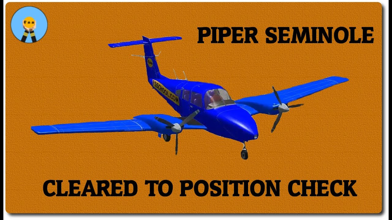 PIPER SEMINOLE PA 44 180 CLEARED TO POSITION LESSON - YouTube