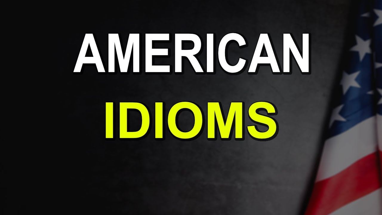 American Idioms that Advanced English Learners SHOULD Know - YouTube