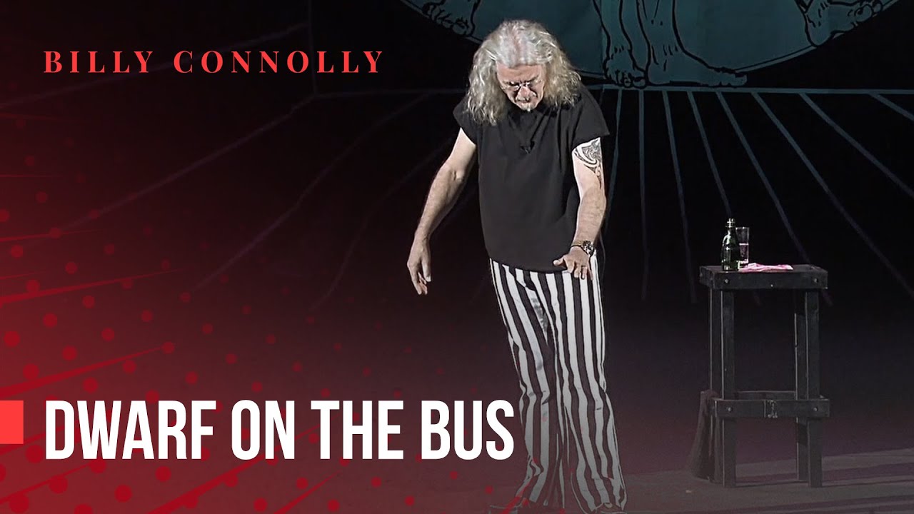 Billy Connolly - Dwarf on a bus - Live in London 2010 - YouTube