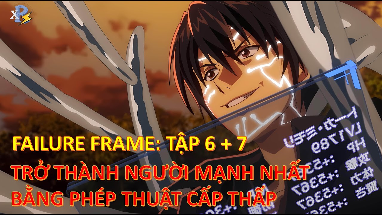 Review Anime | Tập 6 + 7 - Failure Frame | Trở Thành Người Mạnh Nhất ...