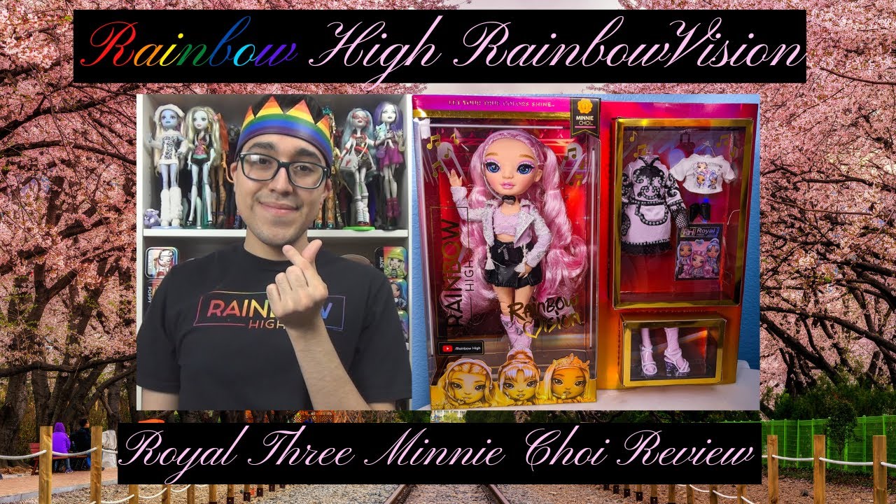 Rainbow High RainbowVision The Royal Three Minnie Choi Review - YouTube