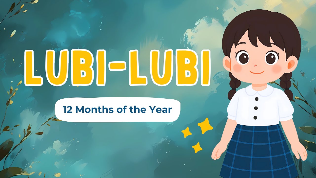 Lubi-Lubi (Filipino Months of the Year Song) | Learn 12 Buwan ng Taon ...