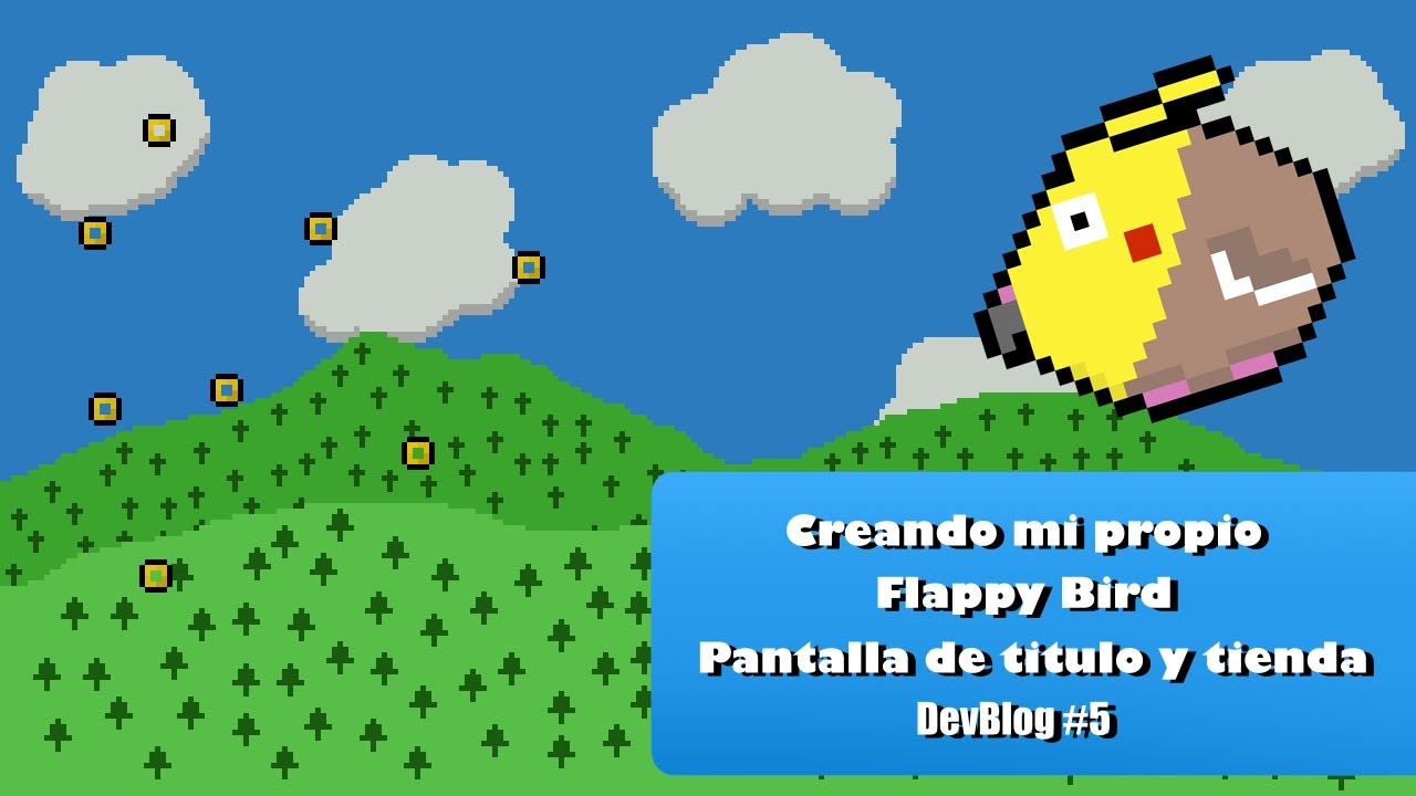 Creando mi propio Flappy Bird Devblog - 5 - Pantalla de titulo y tienda ...