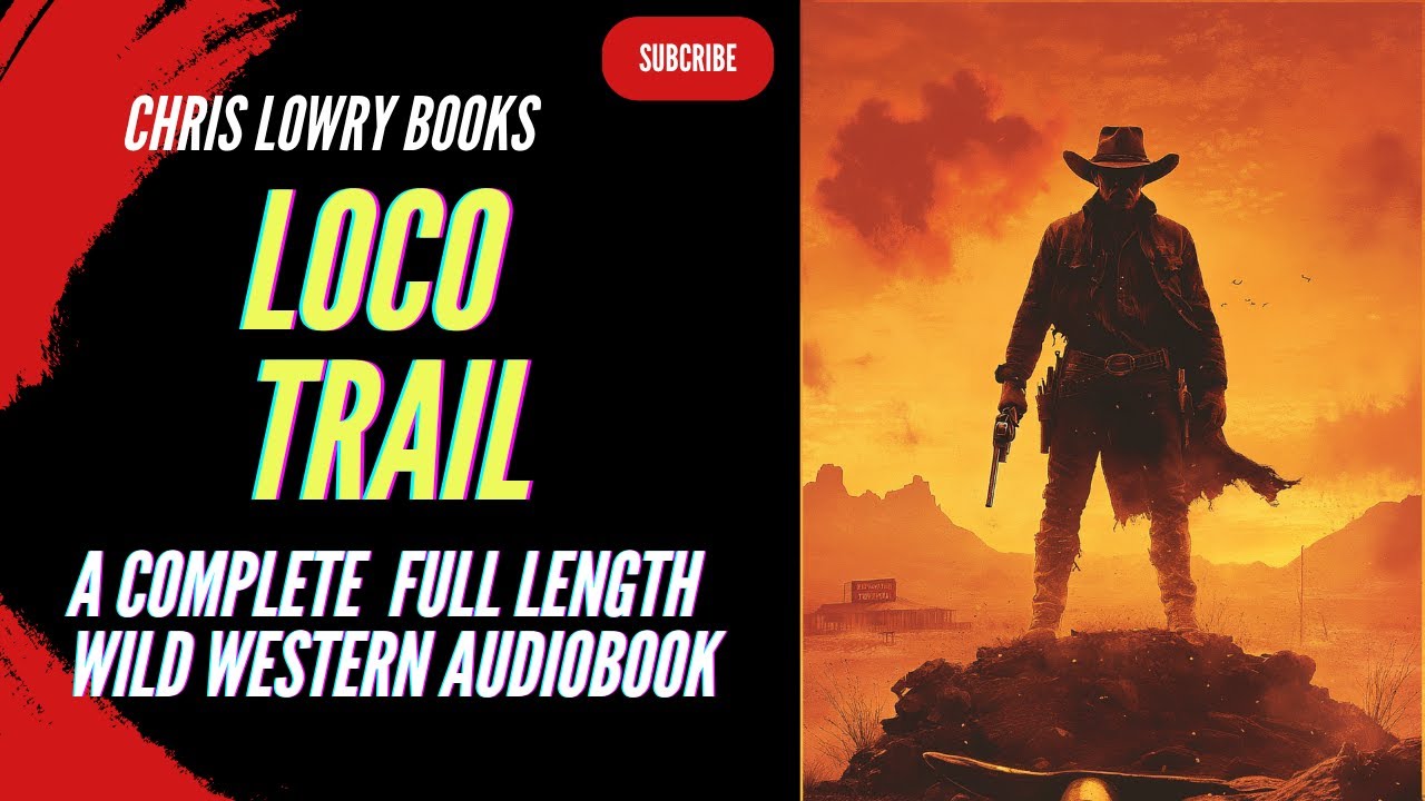 🔥 LOCO TRAIL | Full Audiobook | Gritty Western Adventure | Outlaws ...