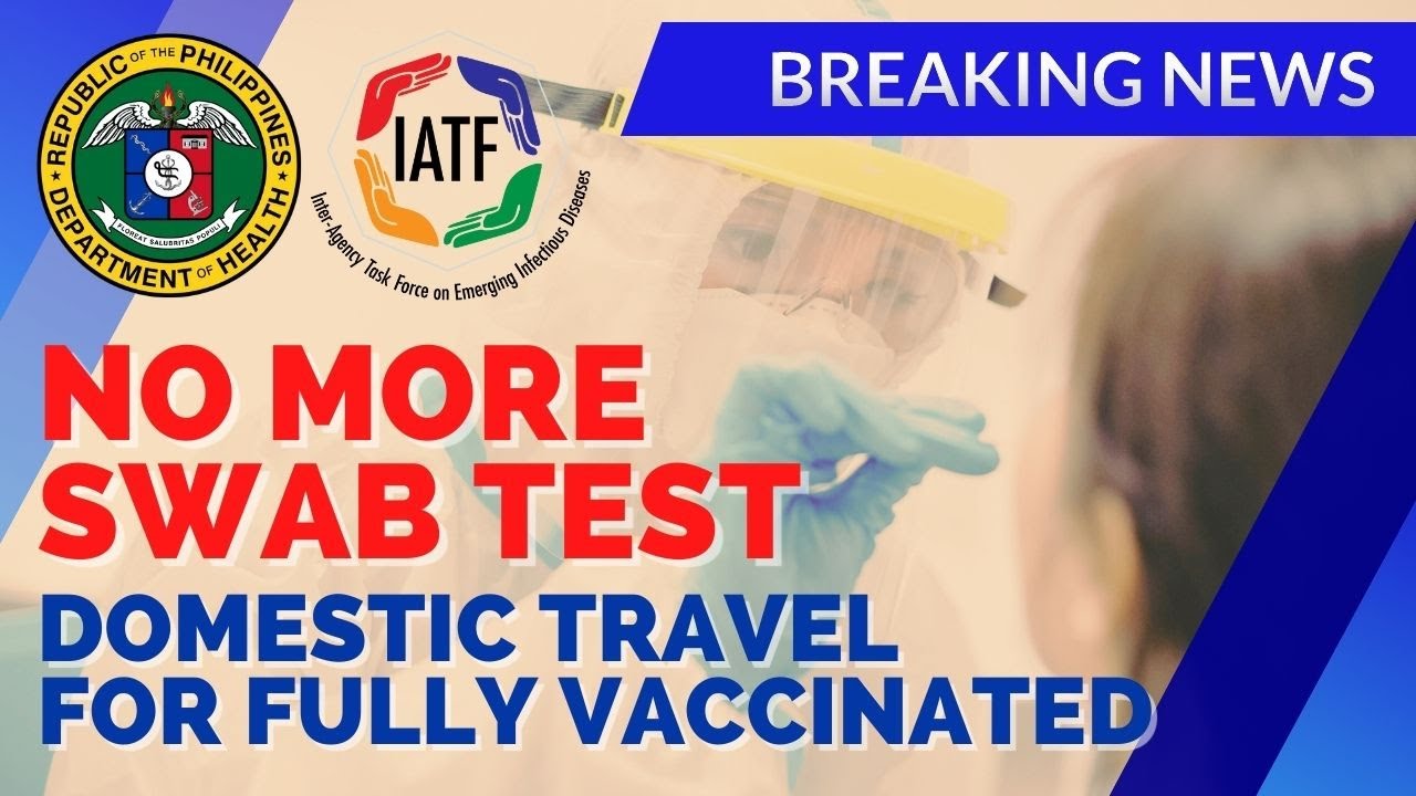 🛑NO MORE SWAB TEST FOR FULLY VACCINATED INDIVIDUALS TRAVELLING ...